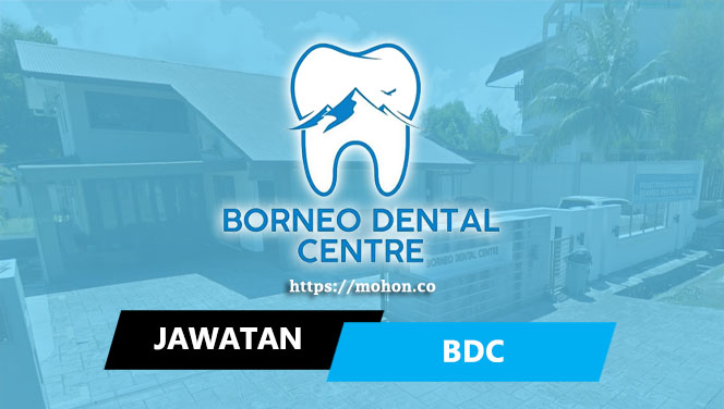 Jawatan Kosong Terkini Borneo Dental Centre (BDC)