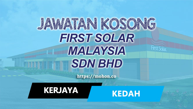 Jawatan Kosong Terkini First Solar Malaysia Sdn Bhd