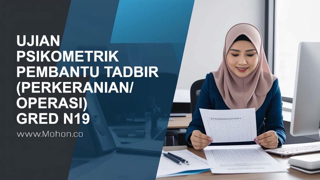Ujian Psikometrik Pembantu Tadbir (Perkeranian/Operasi) Gred N19